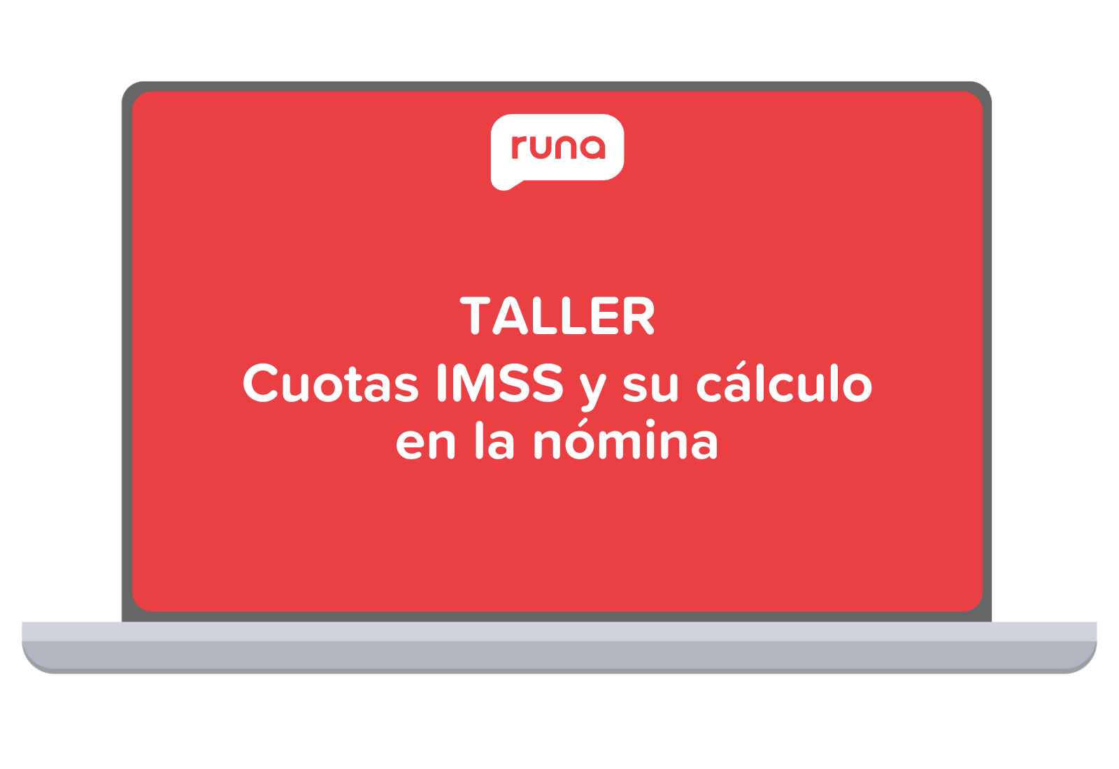 Taller: Cuotas IMSS y su cálculo en la nómina | Runa HR